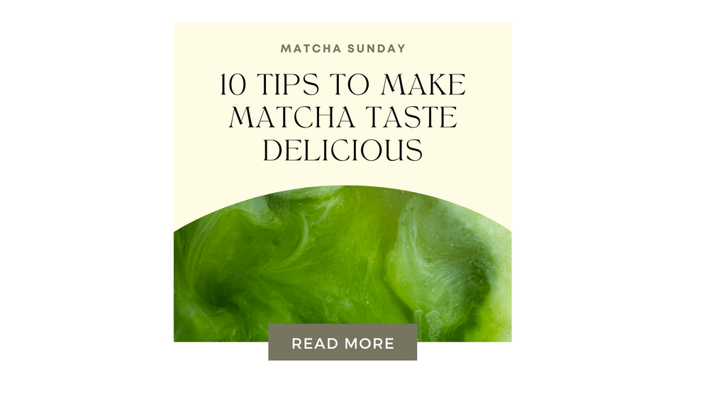 10 Tips to Make Matcha Taste Good